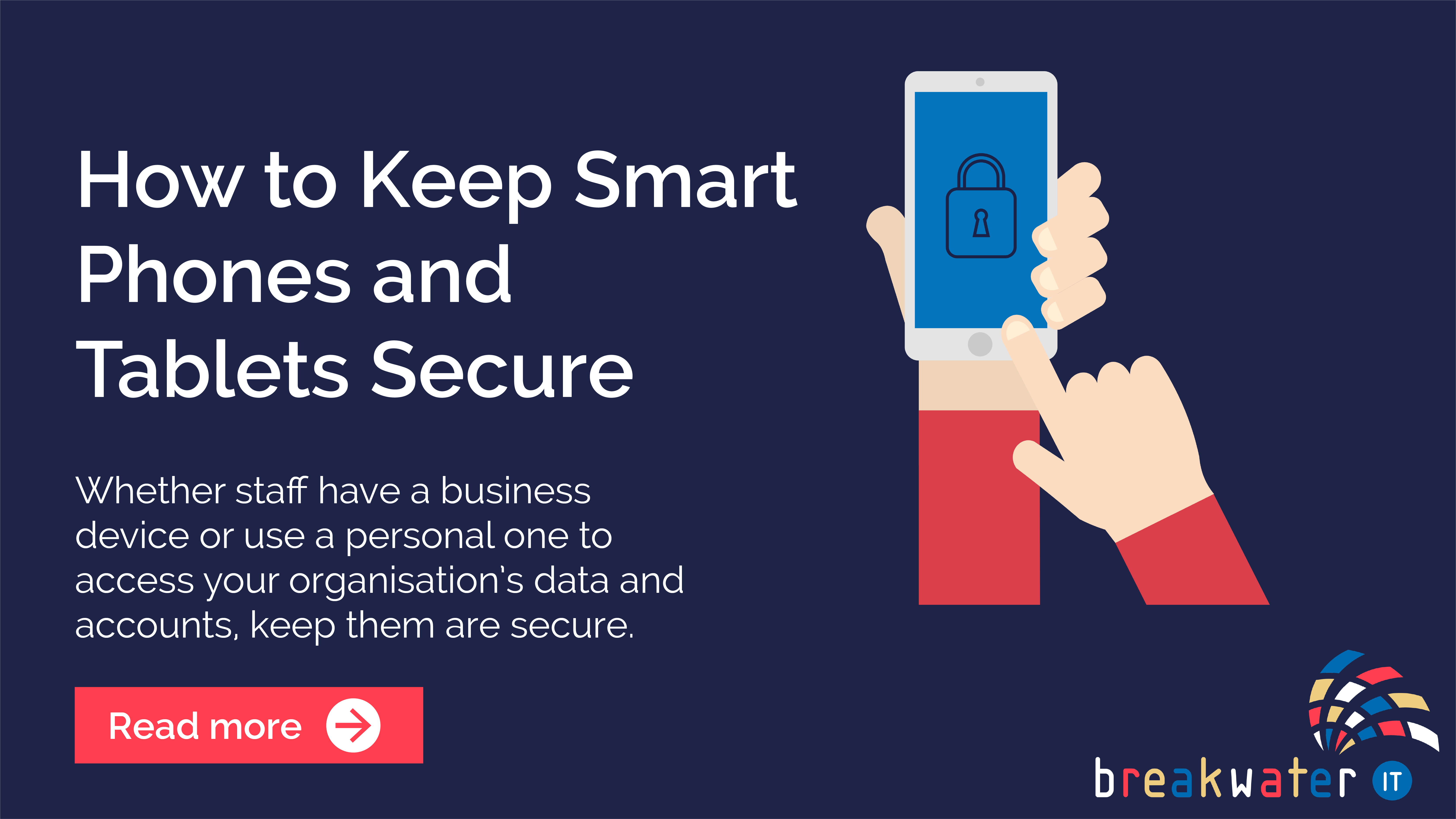 How to Keep Smart Phones and Tablets Secure | Breakwater IT