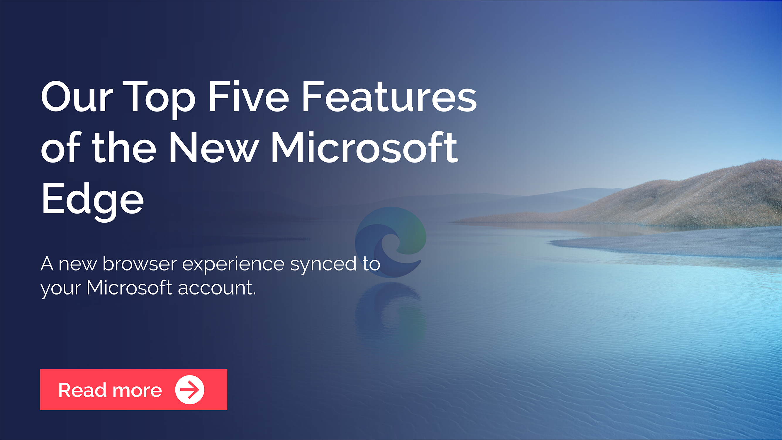 Our Top Five Features in Microsoft Edge - Breakwater IT