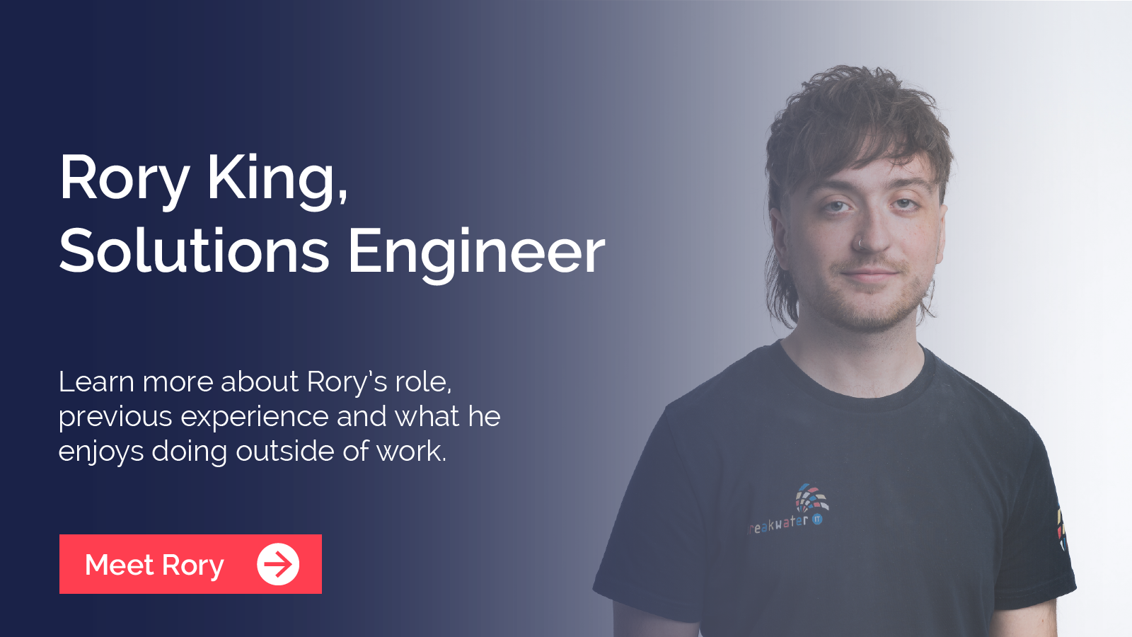Rory King | Solutions Engineer | Breakwater IT