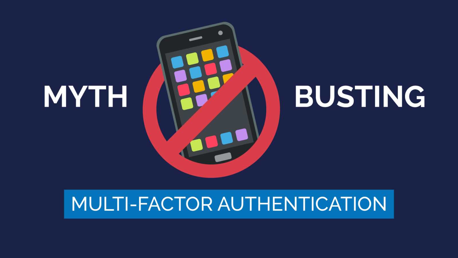 Myth Busting: Multi-Factor Authentication | Breakwater IT