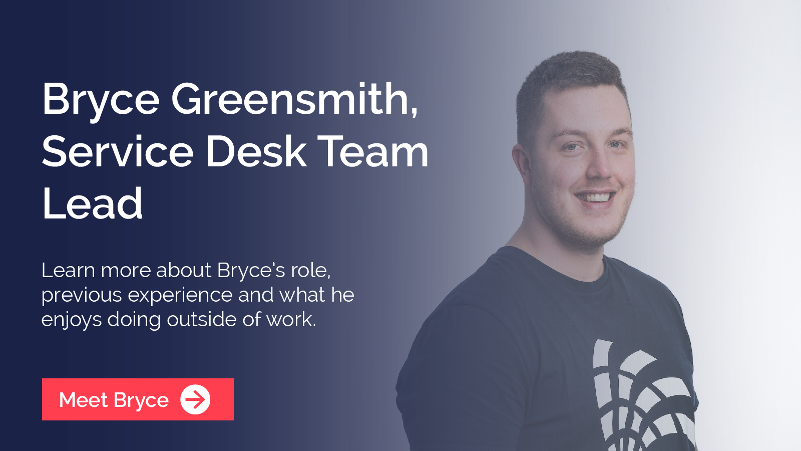 Bryce Greensmith | Service Desk Team Lead | Breakwater IT